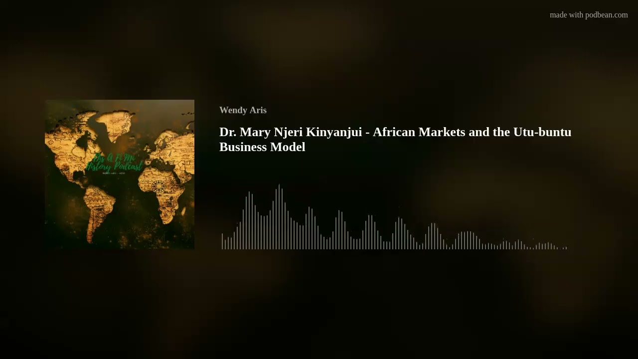 Dr  Mary Njeri Kinyanjui   African Markets and the Utu Ubuntu Business Model