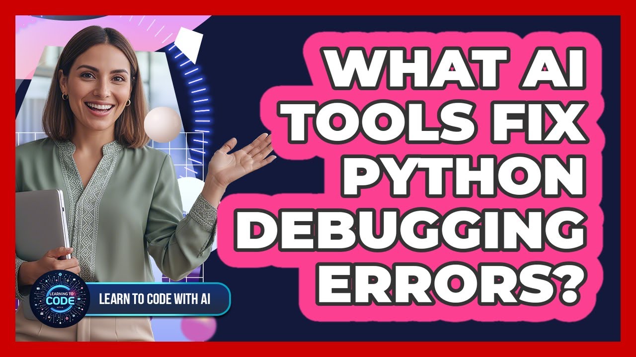 What AI Tools Fix Python Debugging Errors?