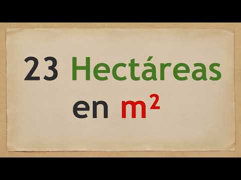 Cuánto es 23 HECTÁREAS EN METROS CUADRADOS