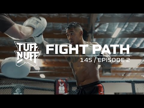 Fight Path Tuff-N-Uff 145 Ep 02: Kai Kamaka