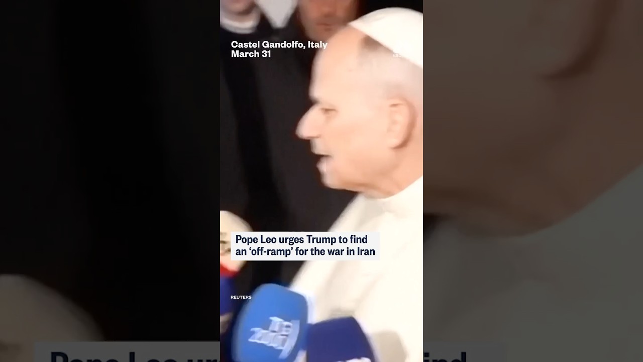 Pope Leo urges Trump to find an ‘off-ramp’ for the war in Iran