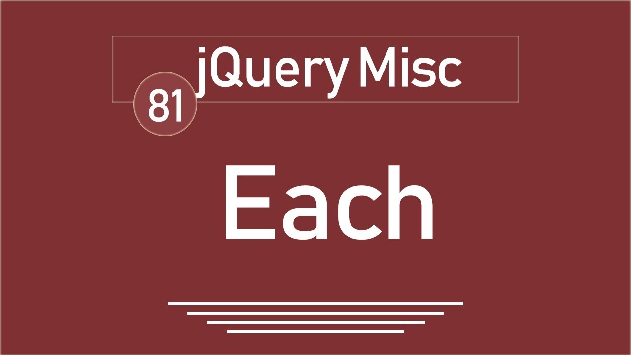 81 - ( jQuery Tutorial ) jQuery Misc : each