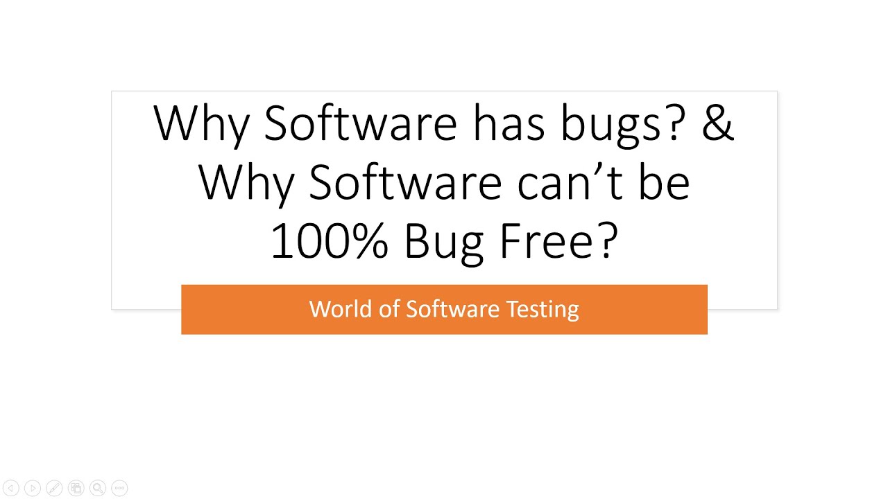 Why Software has bugs & Why Software can’t be 100% Bug Free | Software Testing