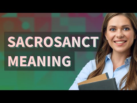 Sacrosanct | meaning of Sacrosanct