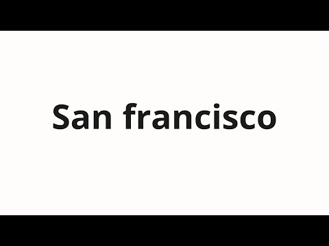How to pronounce San francisco