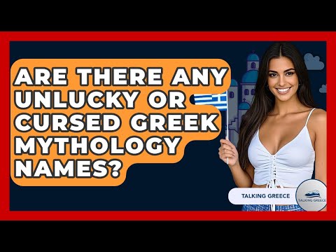 Are There Any Unlucky Or Cursed Greek Mythology Names? - Talking Greece