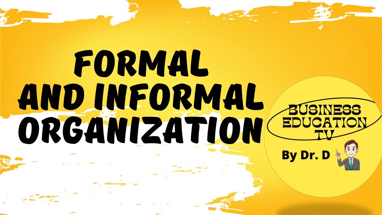 Formal and Informal Organization