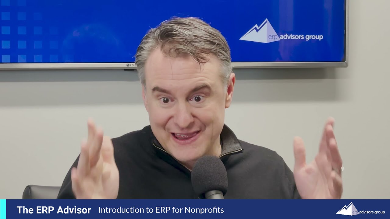 Introduction to ERP for Nonprofits - The ERP Advisor Podcast Episode 49