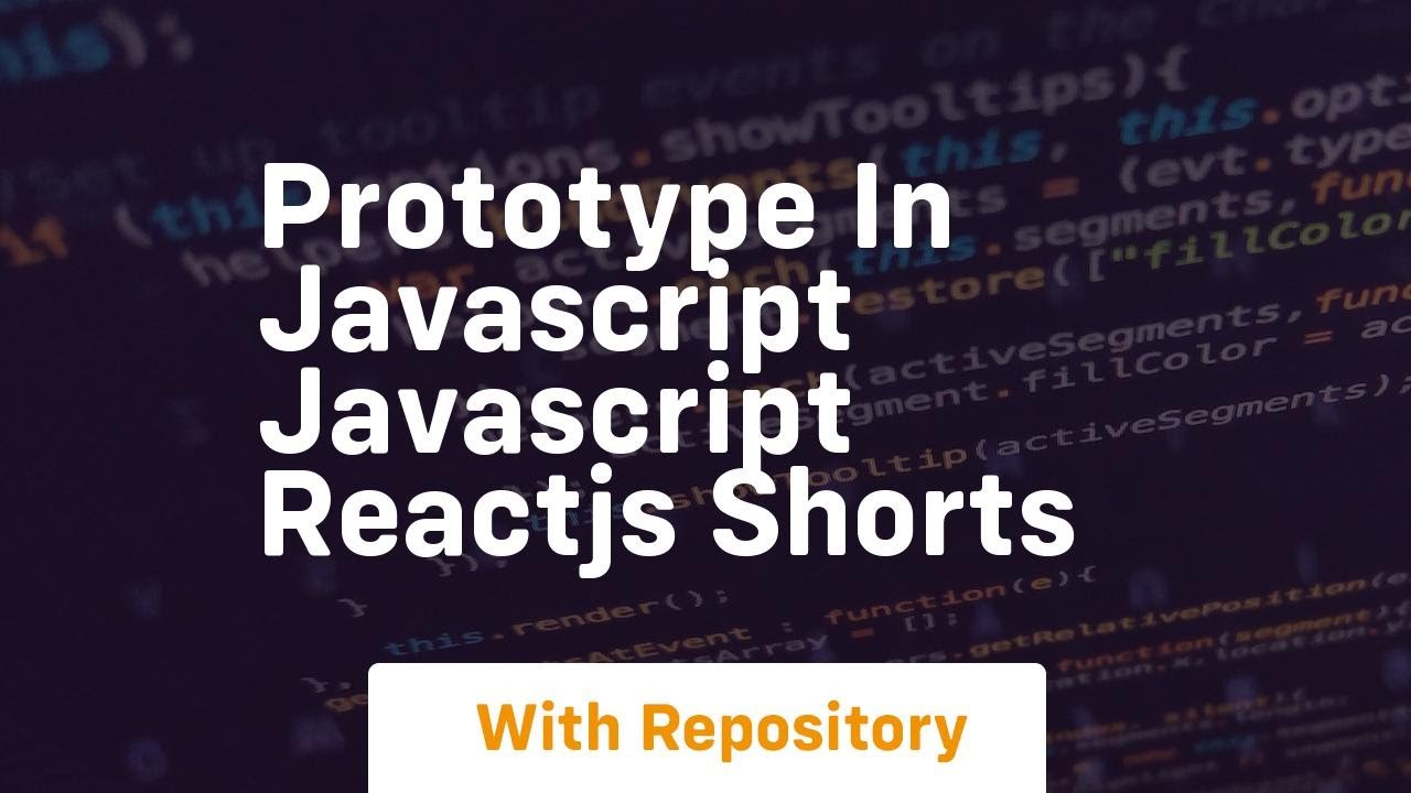Prototype in javascript javascript reactjs shorts