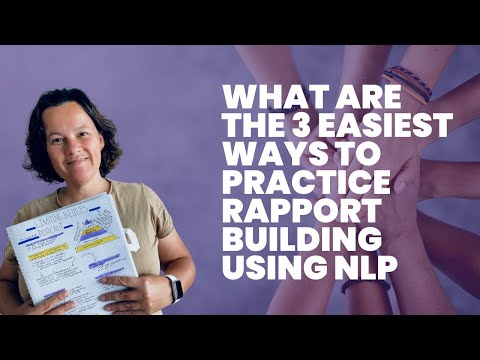 What are the 3 Easiest Ways to Practice Rapport Building Using NLP?