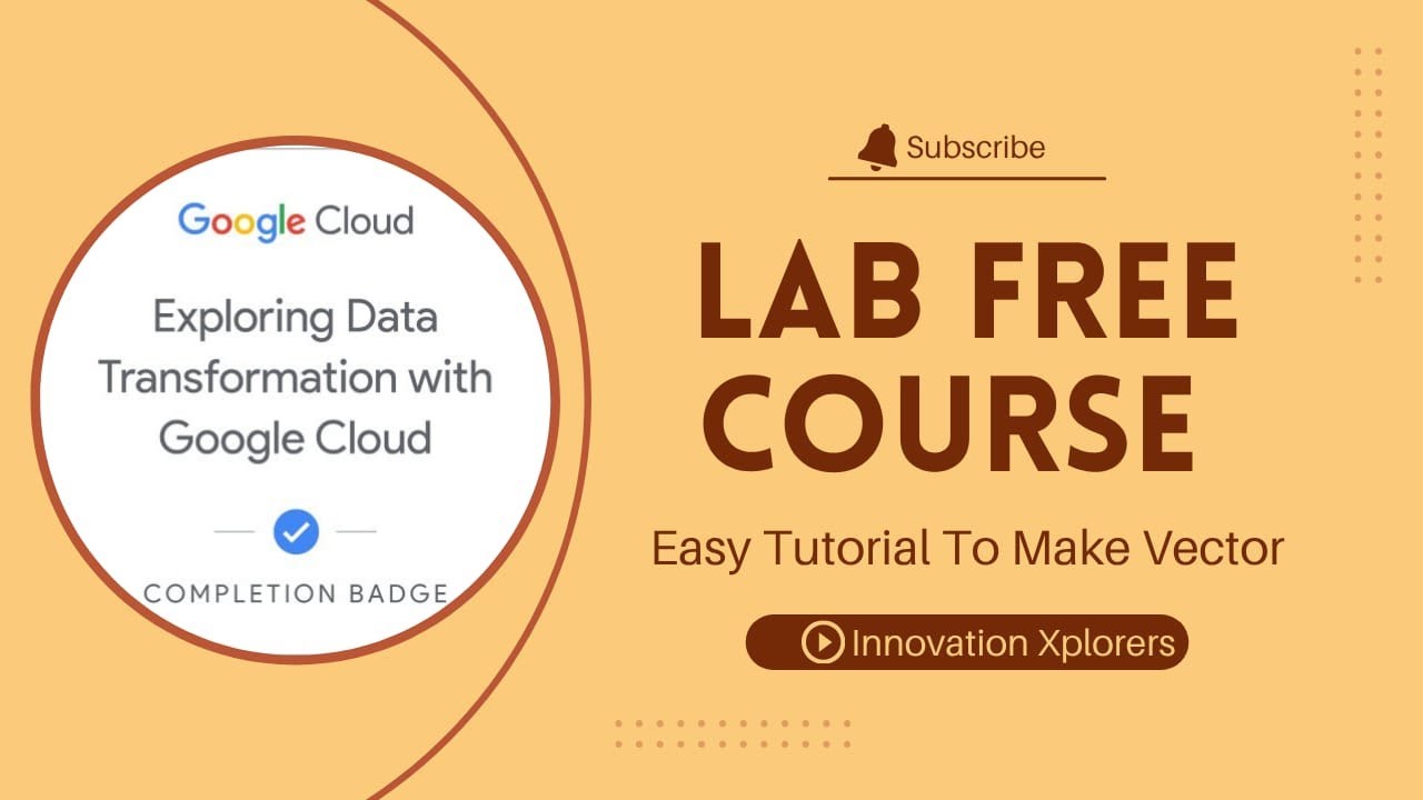 Exploring Data Transformation with Google Cloud | Free Course & Badge Tutorial