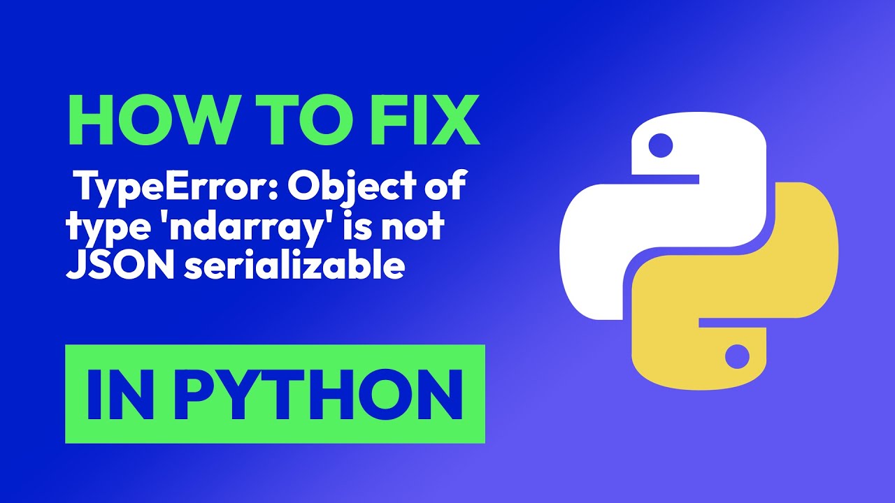 How to fix  TypeError: Object of type 'ndarray' is not JSON serializable in Python