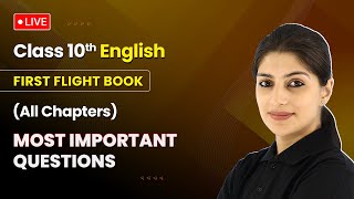 First Flight Book (All Chapters) - Most Important Questions | Class 10 ...