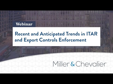 02.02.22 Webinar: Recent and Anticipated Trends in ITAR and Export Controls Enforcement