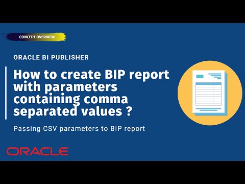 How to create BI Publisher (BIP) report with parameters containing comma separated values ...