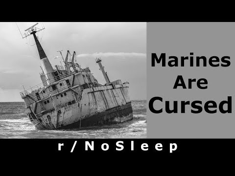 r/NoSleep - Marines Are Cursed (Reddit Horror Stories)