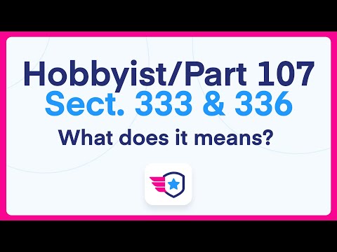 Hobbyist vs Part 107 vs Section 333 vs Section 336: What does it means?!?