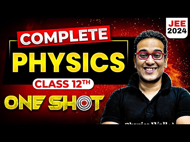 Complete Class 12th Physics in One Shot: Maha Revision for JEE Main ...