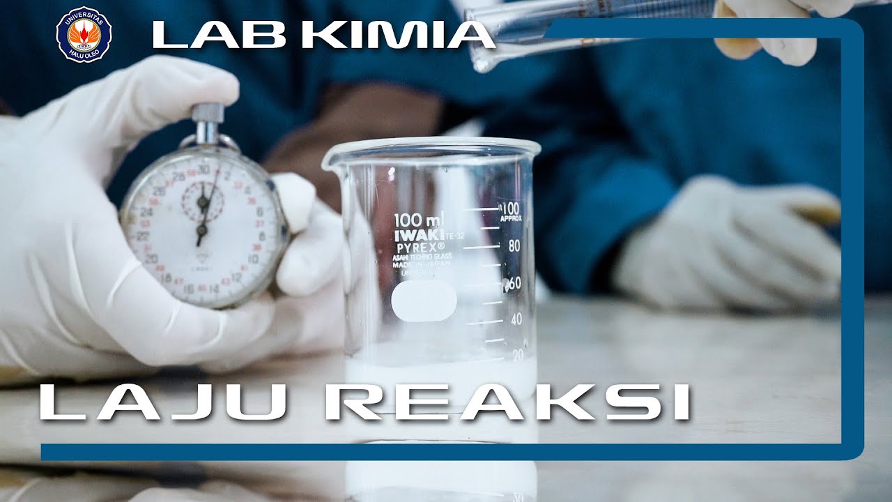 Percobaan Laju Reaksi | Lab Kimia | UPT Laboratorium Terpadu UHO