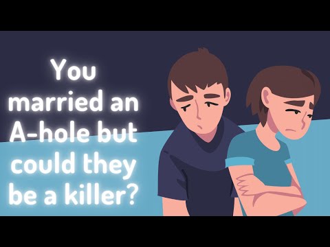 You married an A-hole but could they be a killer?