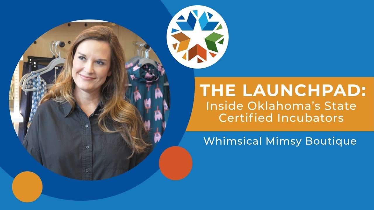The Launchpad: Inside Oklahoma's State Certified Incubators - Whimsical Mimsy Boutique