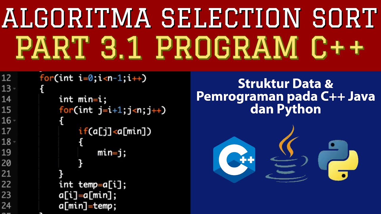 [Part 3.1 Program C++] Selection Sort di Pemrograman C++ | JAVA | PYTHON - Algoritma Sorting