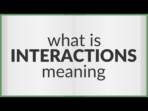 Interactions | meaning of Interactions