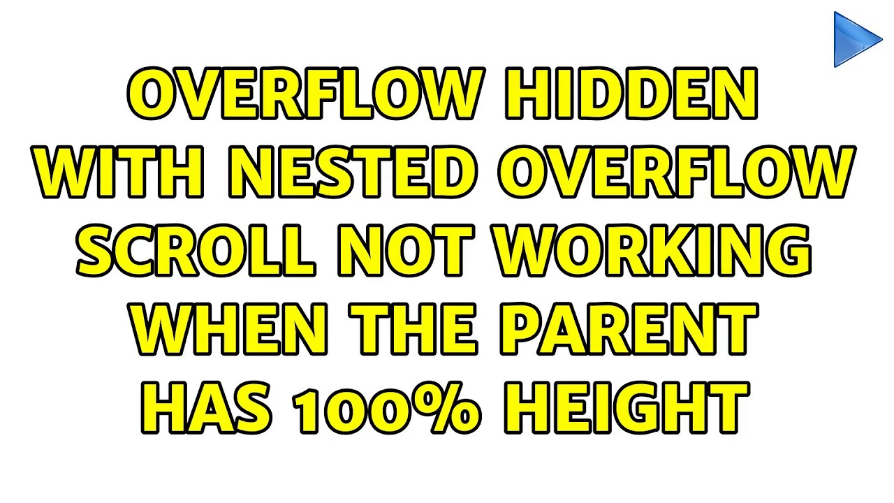 Overflow hidden with nested overflow scroll not working when the parent has 100% height