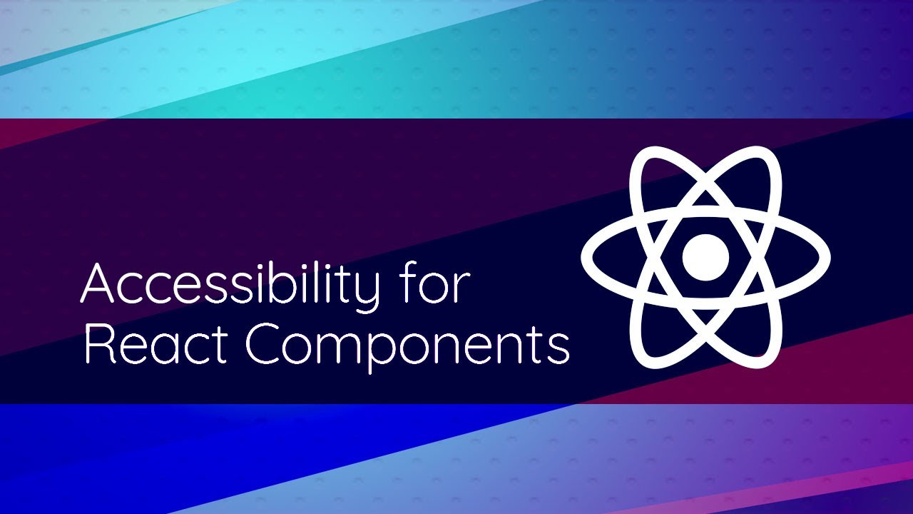 Tech Talks: Accessibility for React Components