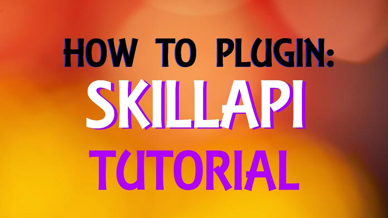 SkillAPI: Minecraft plugin Tutorial