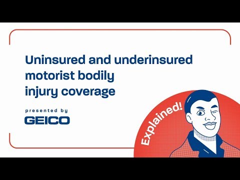Uninsured vs. Under-insured motorist bodily injury coverage - GEICO