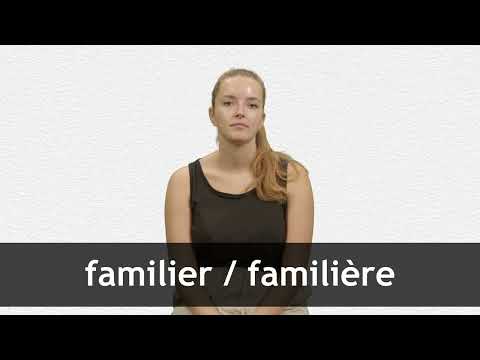 English Translation of “FAMILIER” | Collins French-English Dictionary