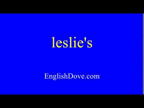 How to pronounce leslie's in American English.