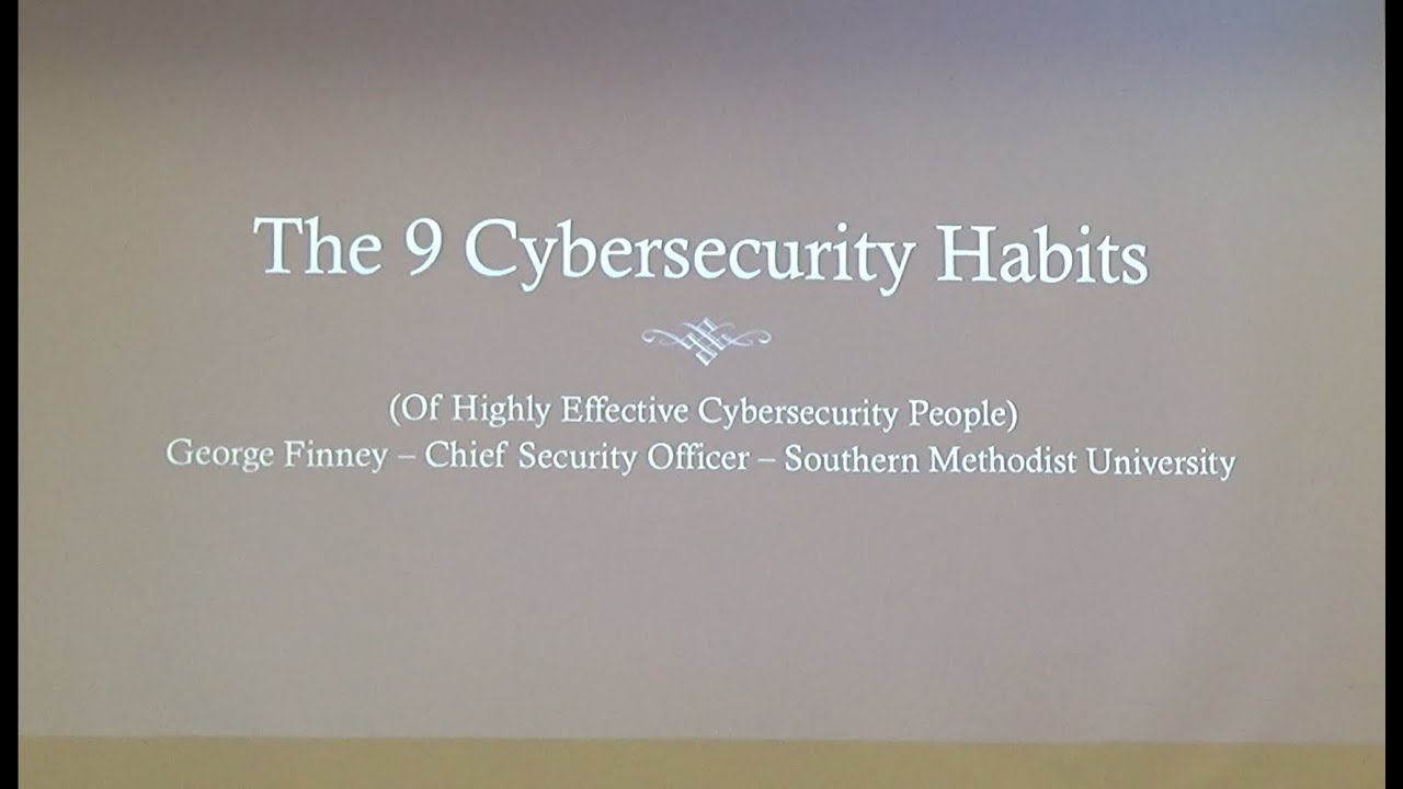 The 9 Cybersecurity Habits (of Highly Effective Cybersecurity People)