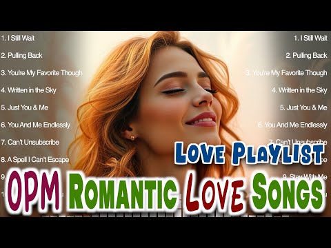 Best OPM English Tagalog Music | Romantic Tagalog Love Songs ❤️ New OPM Songs with classic emotions