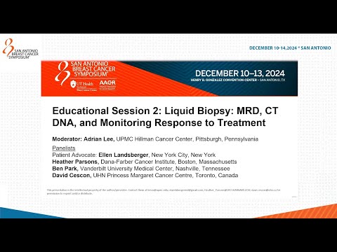 SABCS 2024: Liquid biopsy MRD, ctDNA, and monitoring response to treatment