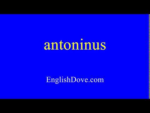 How to pronounce antoninus in American English.