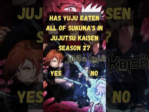 Jujutsu Kaisen: Has Yuju eaten all of Sukuna's in Jujutsu Kaisen season 2?