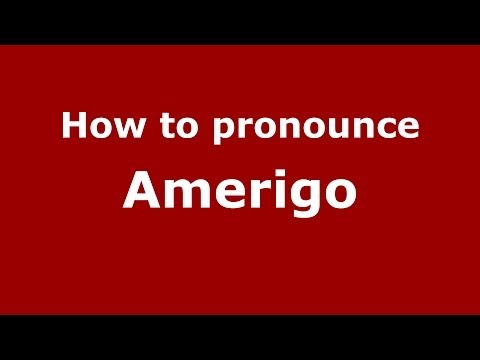 How to pronounce Amerigo (Italian/Italy) - PronounceNames.com