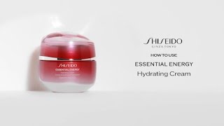 How To Use Essential Energy Hydrating Cream | Shiseido