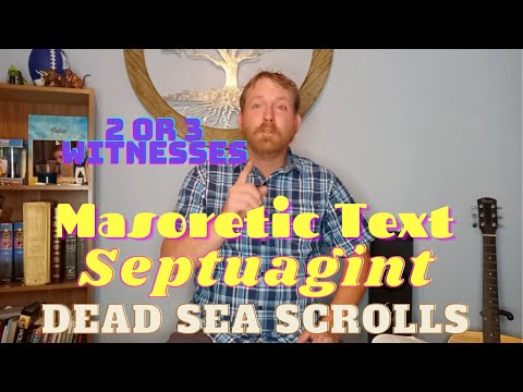 2 Or 3 Witnesses (Masoretic Text, Septuagint, Dead Sea Scrolls )