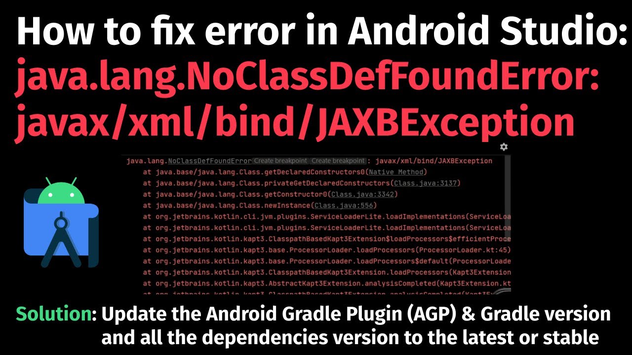 How to fix error: java.lang.NoClassDefFoundError: javax/xml/bind/JAXBException in Android Studio