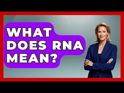 What Does RNA Mean? - Biology For Everyone