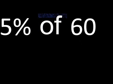 5% de 60 , percentage of a number . 5 percent of 60 . procedure