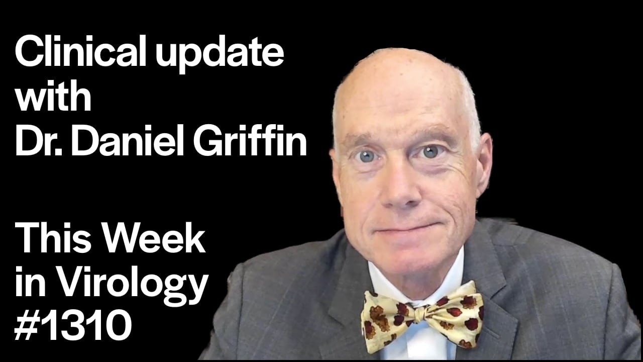 TWiV 1310: Clinical update with Dr. Daniel Griffin