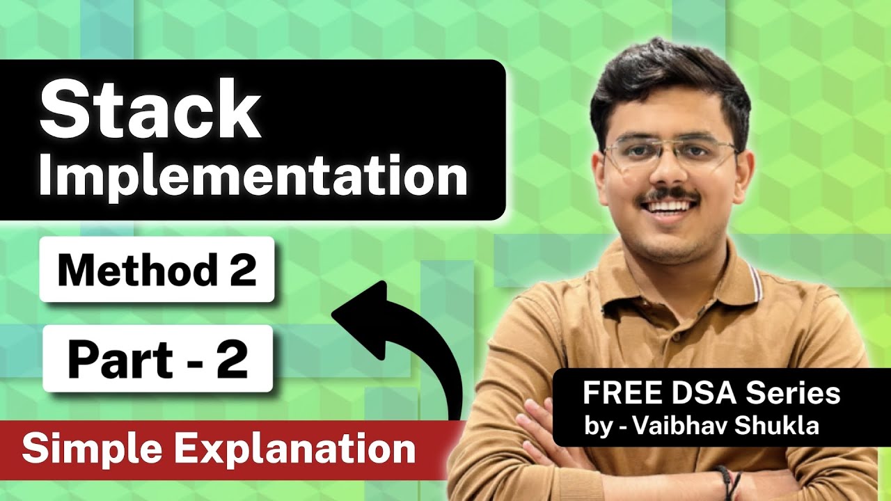 Stack Implementation in DSA | Beginner’s Guide with Code Examples (Method 2) – Part 2