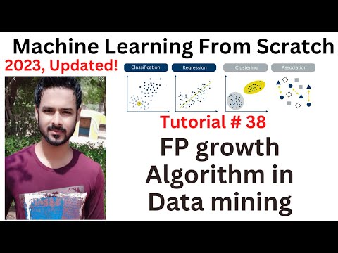 Tutorial 38: FP growth Algorithm in Data mining/Machine learning | data mining fp growth algorithm