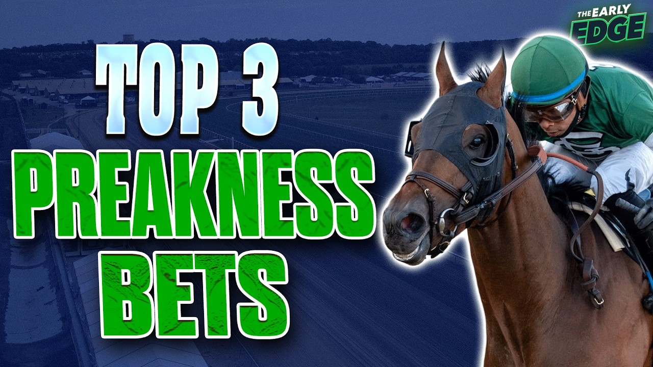Preakness Stakes 2026: 3 Best Bets!