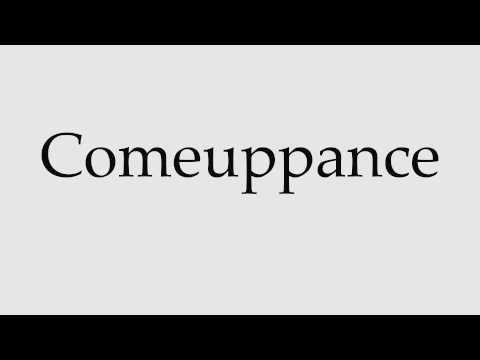 How to Pronounce Comeuppance