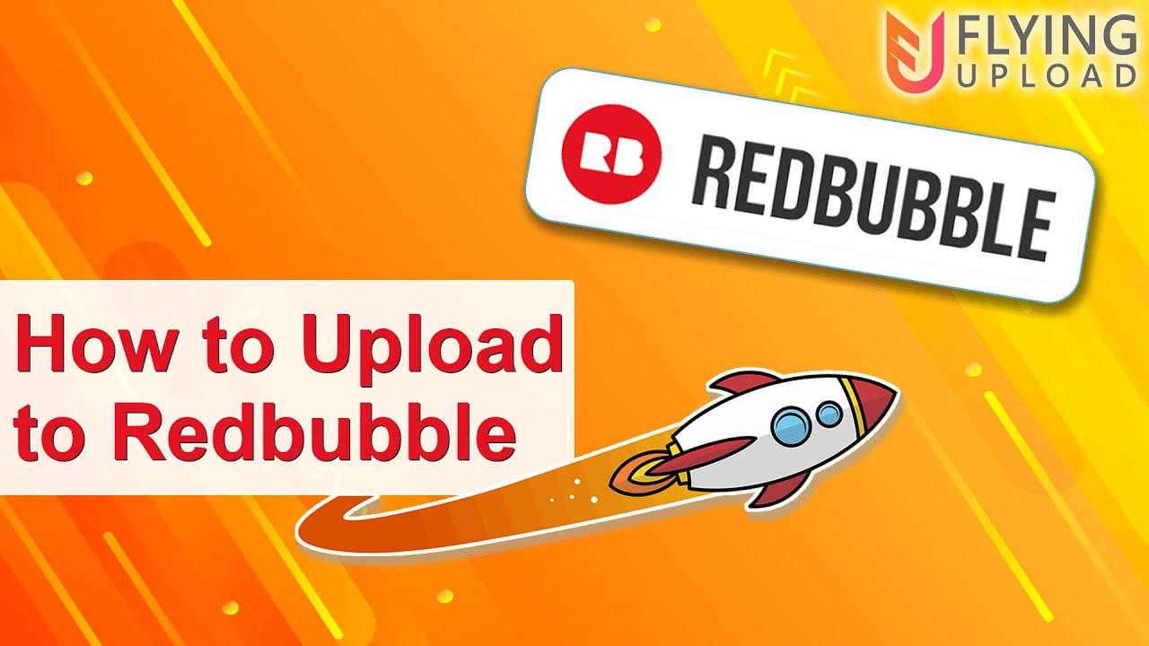 How to Upload to Redbubble Automatically | Redbubble Automation with Flying Upload